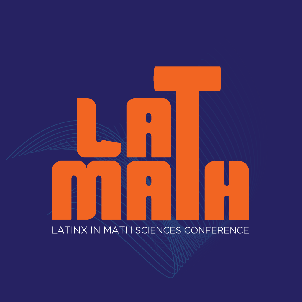 LatMath 2022: Addressing a Critical Need Through Mentorship, Community ...